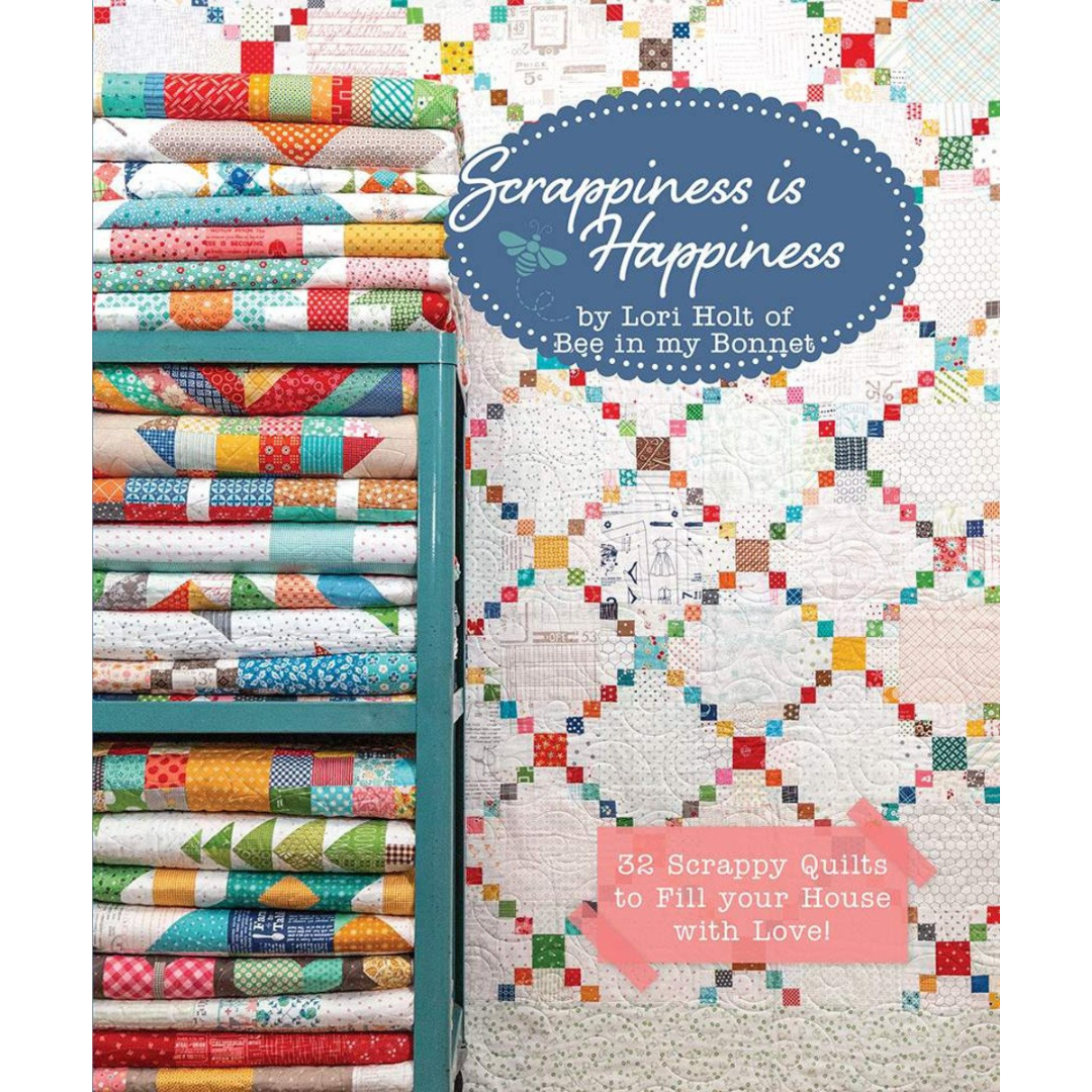 Scrappiness is Happiness Book by Lori Holt - Kimz Sewing & Patchwork Centre